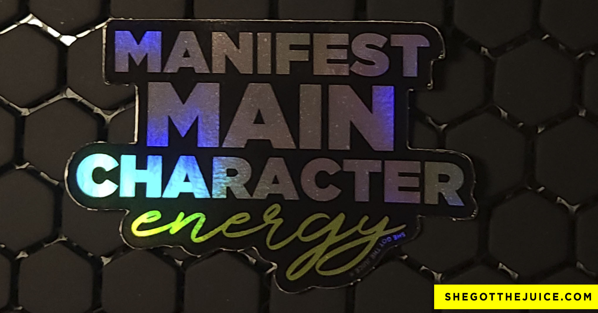 Main Character Energy Sticker – Holographic Sticker » She Got The Juice